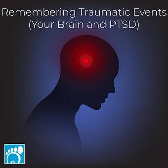 Remembering Traumatic Events (Your Brain and PTSD) | Training ...