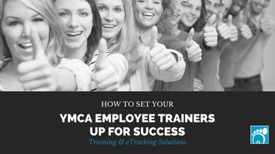 How to Set Your YMCA Employee Trainers Up for Success | Training ...