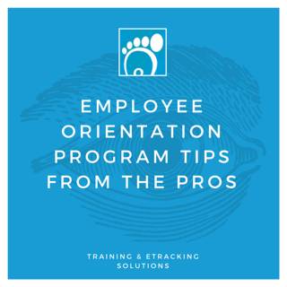 Employee Orientation Program Tips From The Pros | Training & eTracking ...